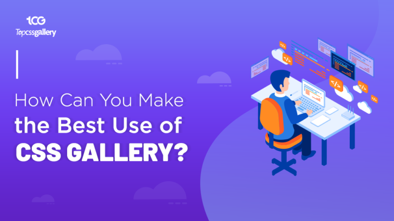 How Can You Make the Best Use of CSS Gallery? - Top CSS Gallery